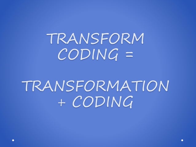 Transform Coding Pptx Computing Technology And Computing