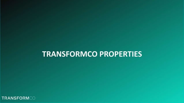 Welcome to Transformco Properties | PPT