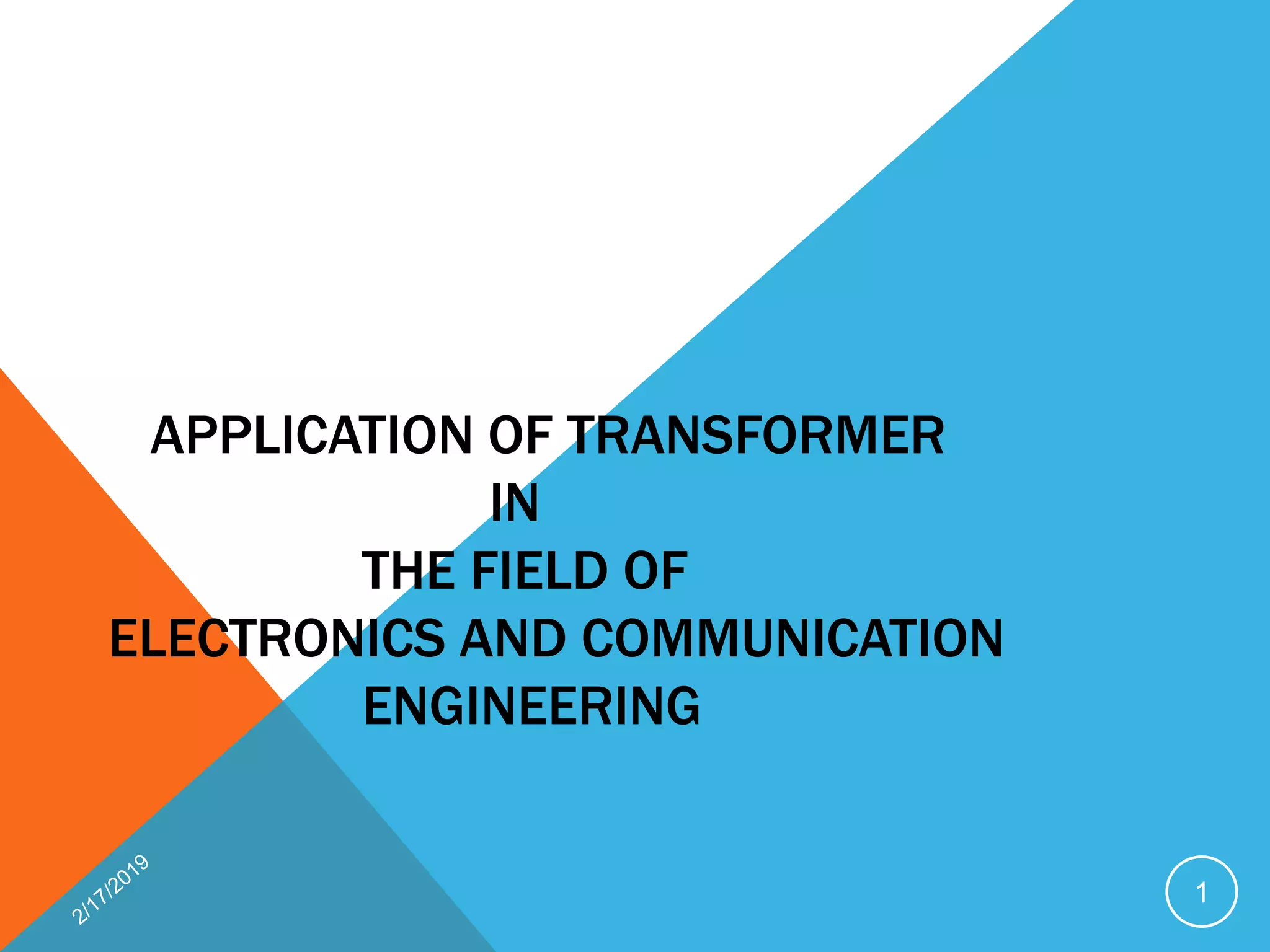 Application of Transformer in ECE(electronics and communication ...
