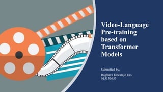 Video-Language Pre-training based on Transformer Models | PPT