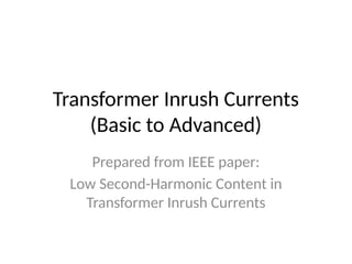 Transformer_Inrush_Currents_Basic_to_Advanced.pptx