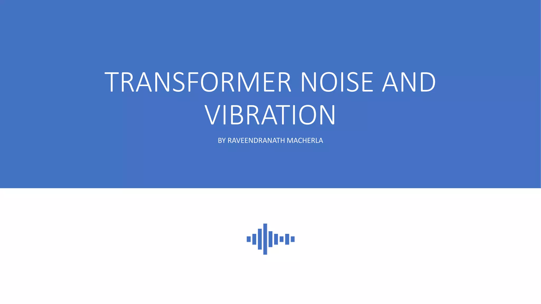 Understanding Transformer noise and vibration | PPTX