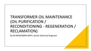 Transformer oil maintenance purification and regeneration | PPTX