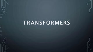 Transformers | PPT