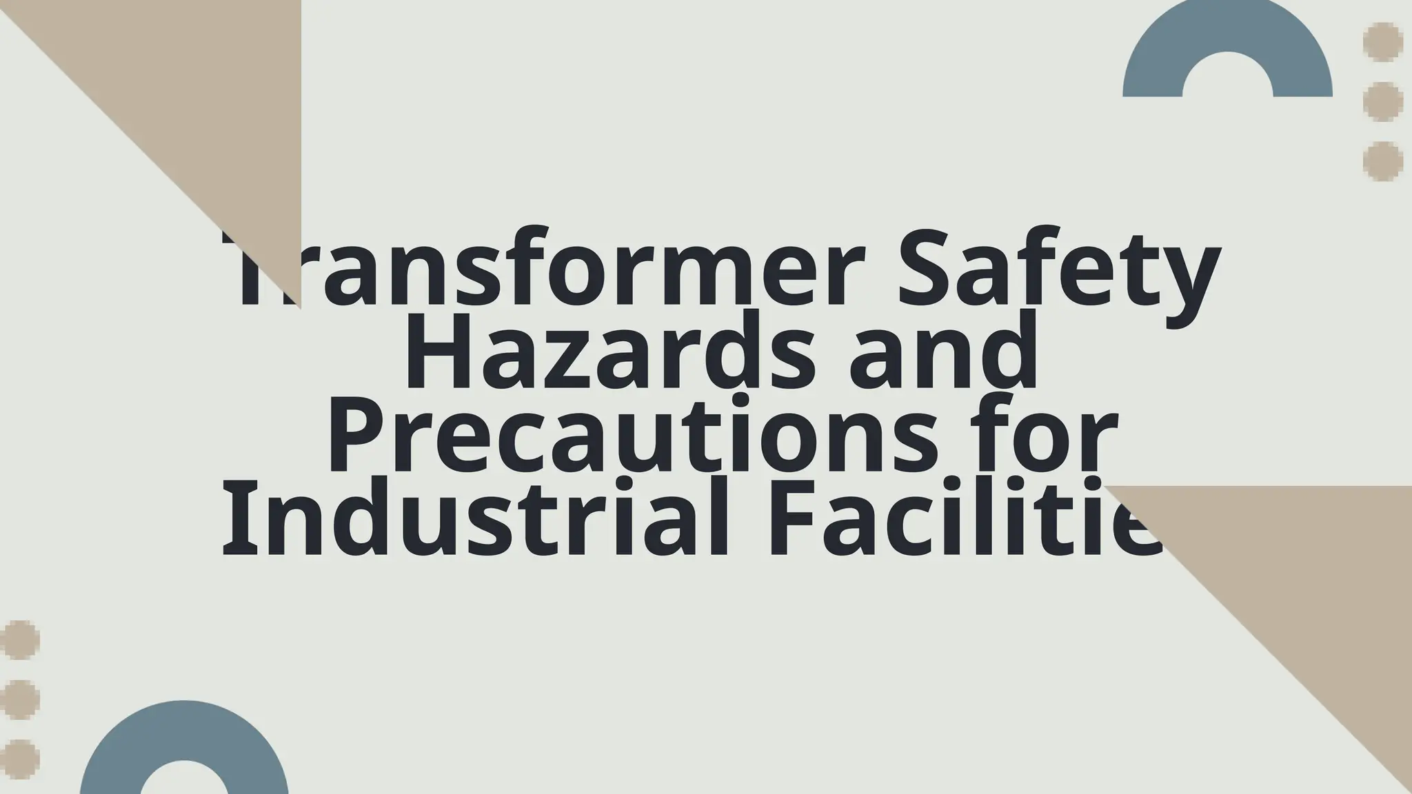 Transformer Safety Hazards and Precautions for Industrial Facilities.pptx