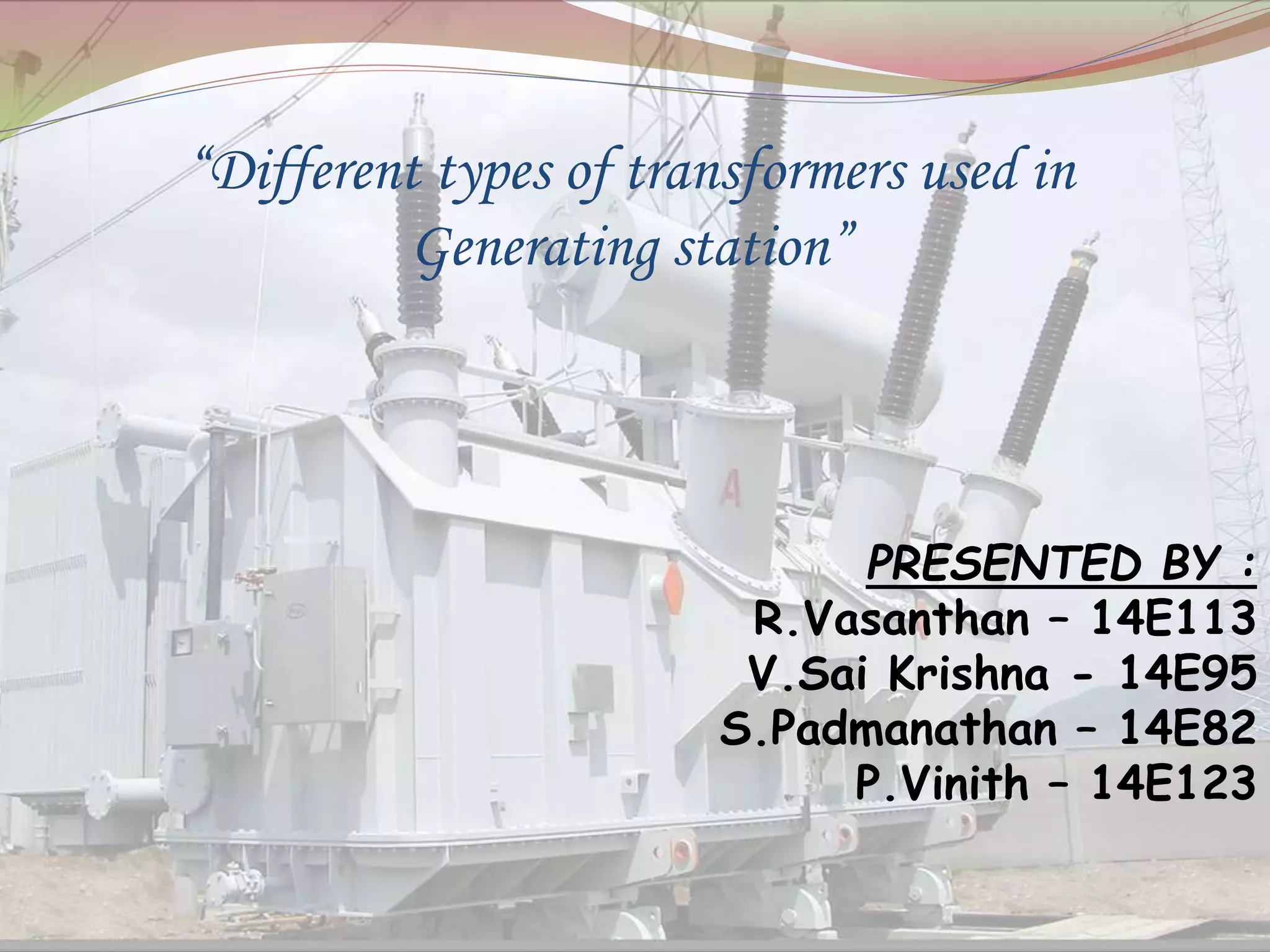 Different types of Transformers used in Generating Station | PPTX