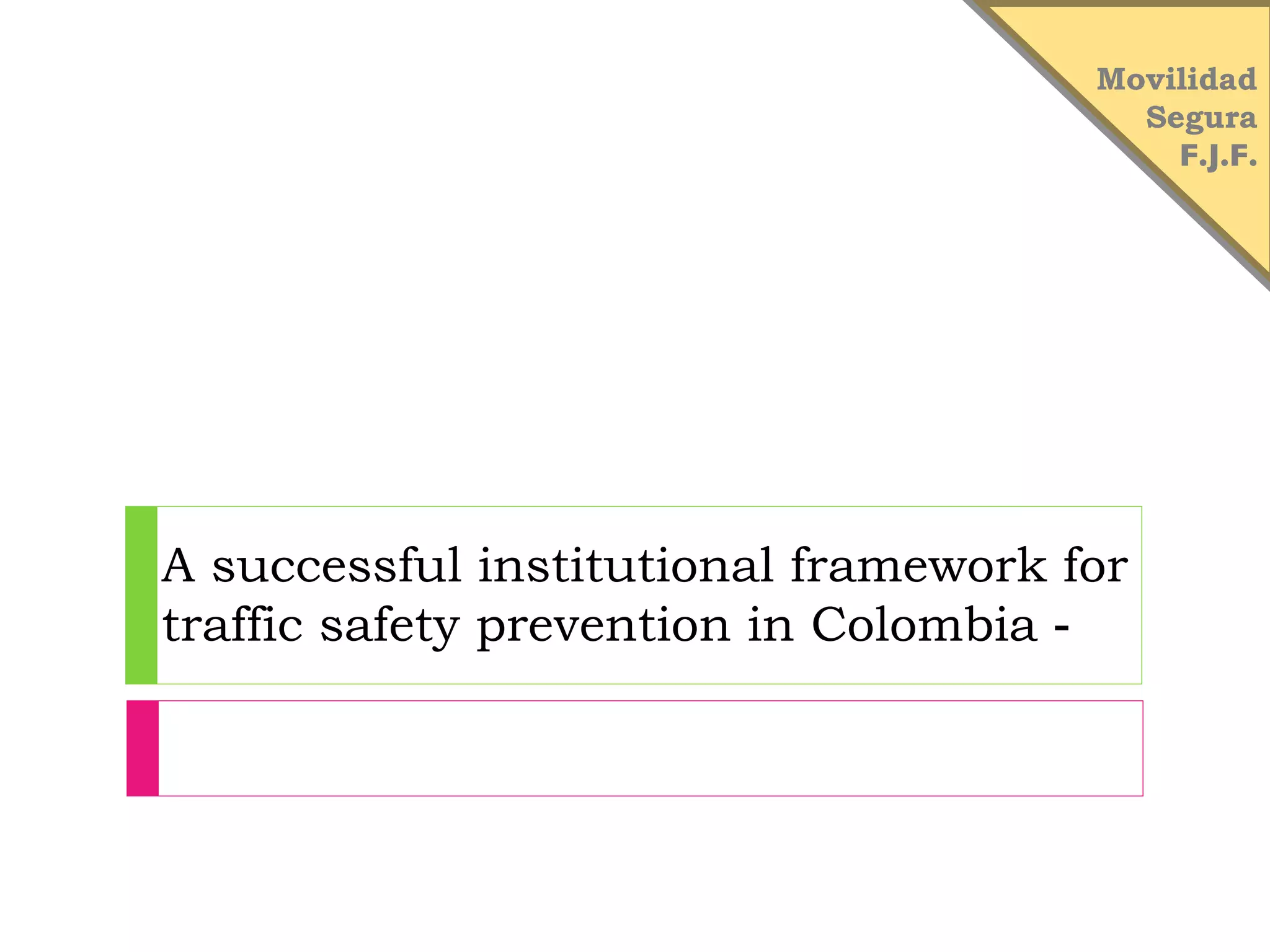A successful institutional framework for traffic safety prevention in ...