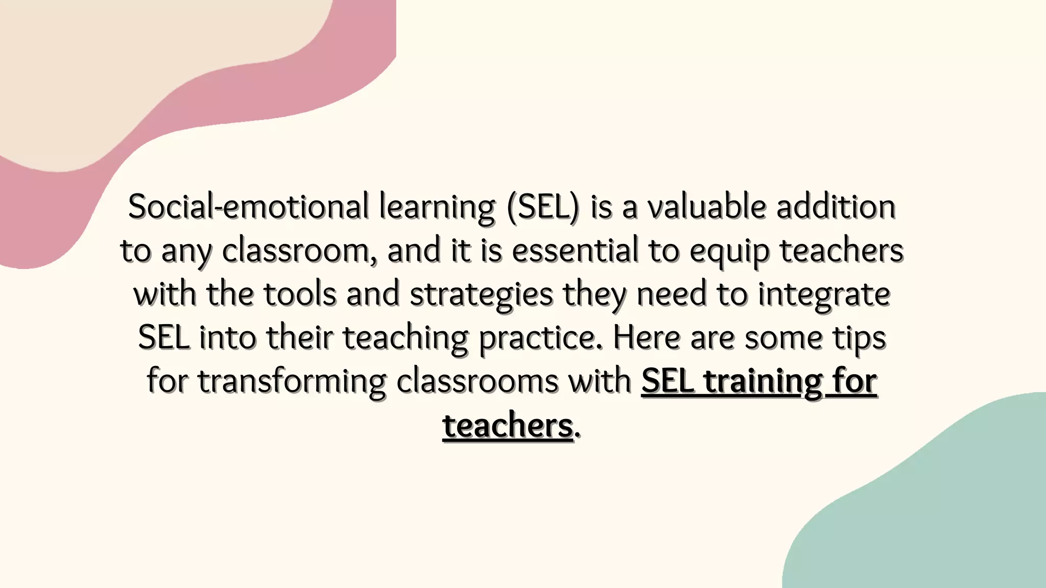 Transforming Classrooms with SEL Training for Teachers | PDF
