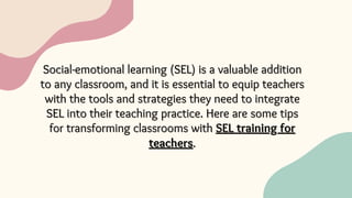 Transforming Classrooms with SEL Training for Teachers | PDF