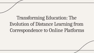 Transforming Education The Evolution of Distance Learning from ...