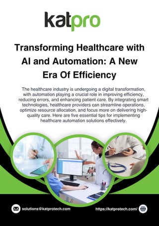 Transforming Healthcare with AI and Automation A New Era Of Efficiency | PDF