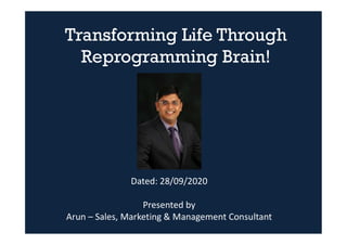 Transforming Life through Reprogramming Brain! | PPT