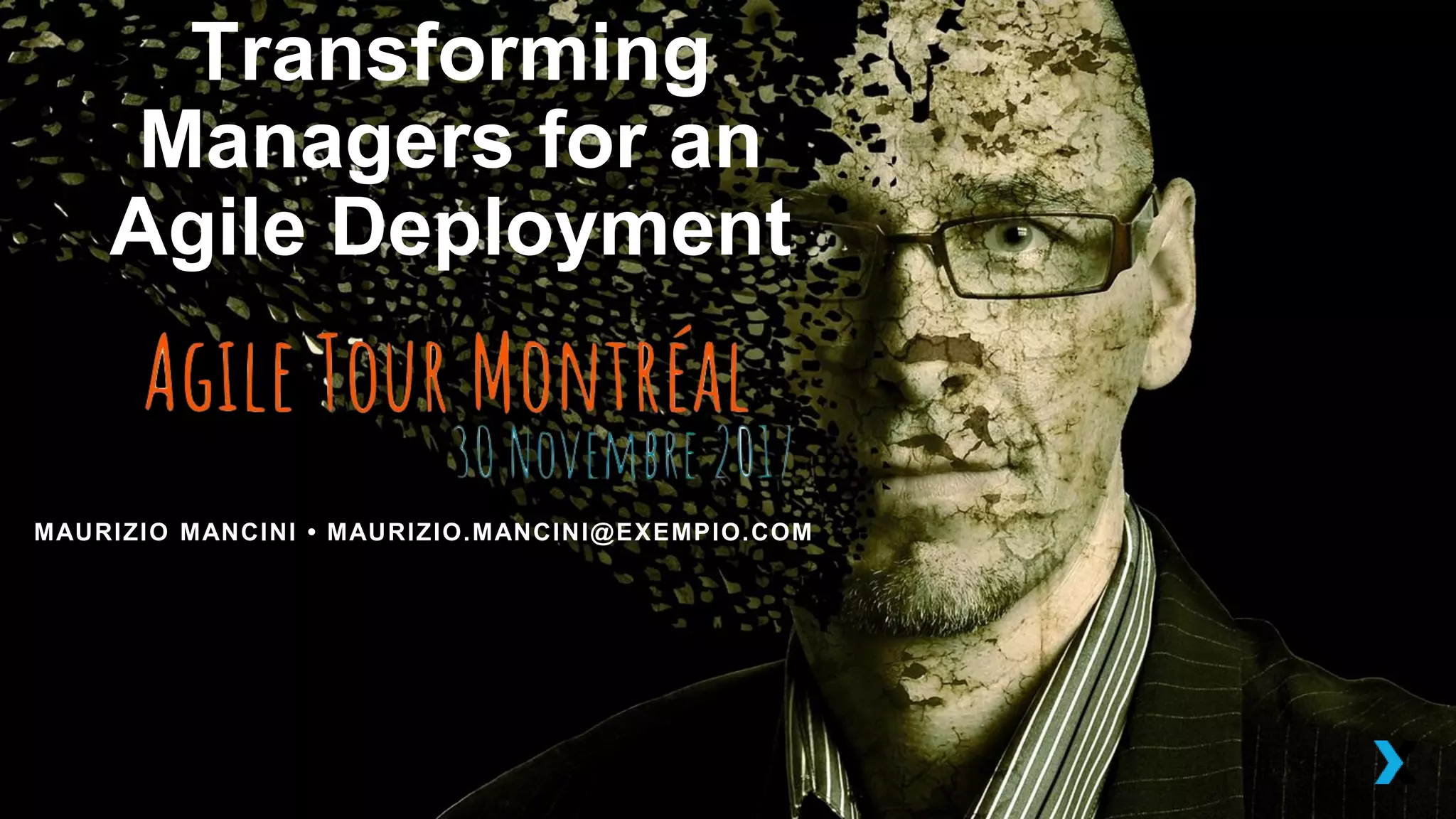 Transforming Managers for an Agile Deployment - Agile Tour Montreal ...
