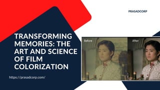 Transforming Memories The Art and Science of Film Colorization | PDF