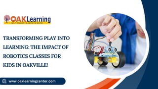 Transforming Play into Learning: The Impact of Robotics Classes for ...