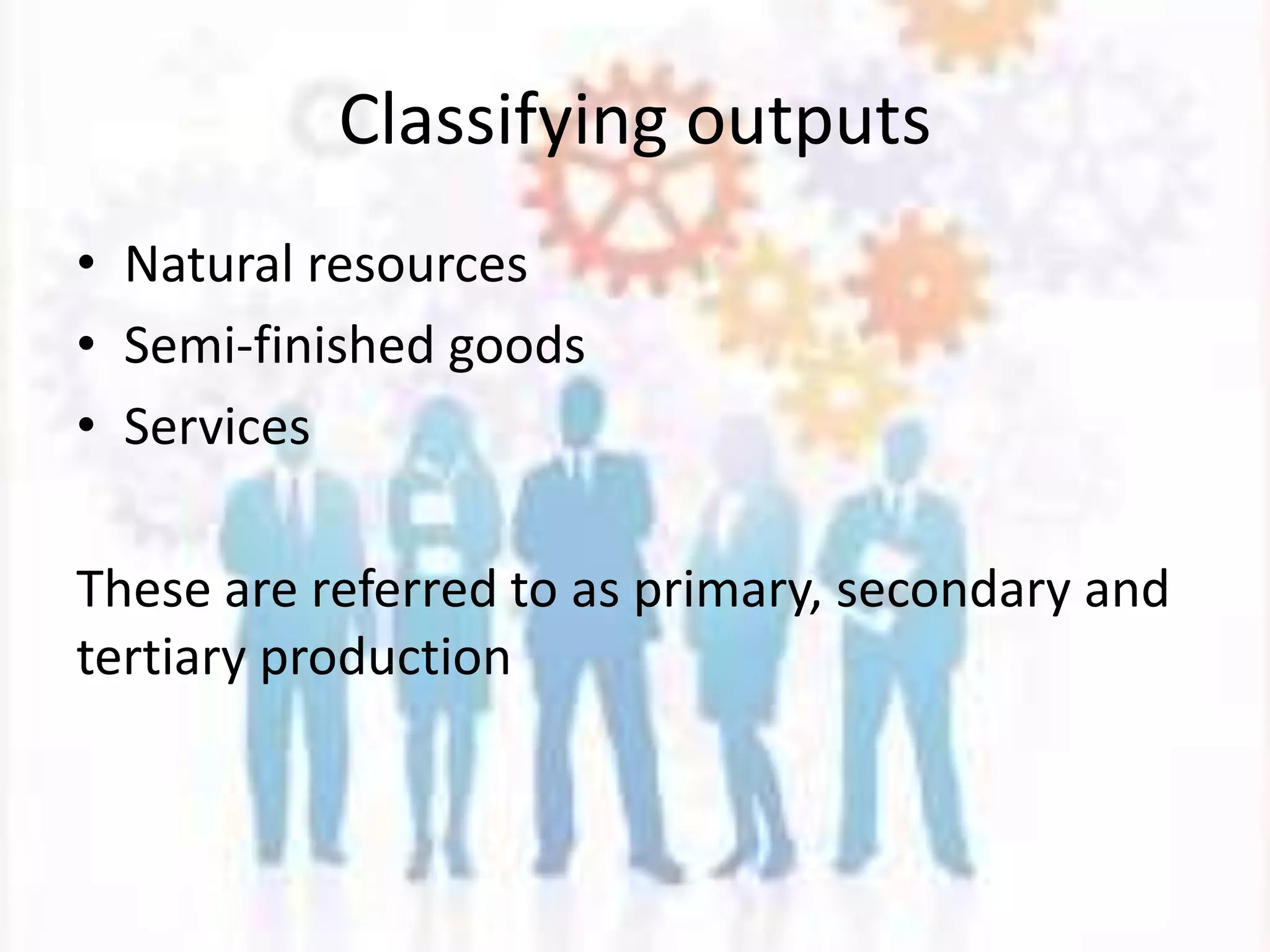 Transforming resources into goods and services | PPTX