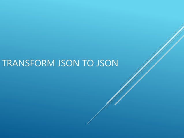 Transform Json To Json Ppt