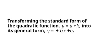 Transforms the Quadratic Function from general form to vertex form.pptx