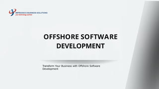 Transform Your Business with Offshore Software Development | PPT