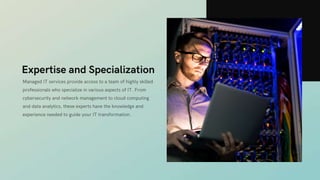 Transform Your IT Infrastructure With Expert Managed IT Services.pptx
