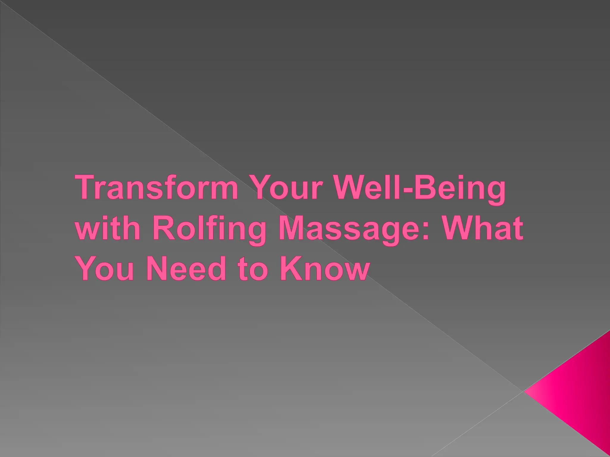 Transform Your Well-Being with Rolfing Massage: What You Need to Know ...