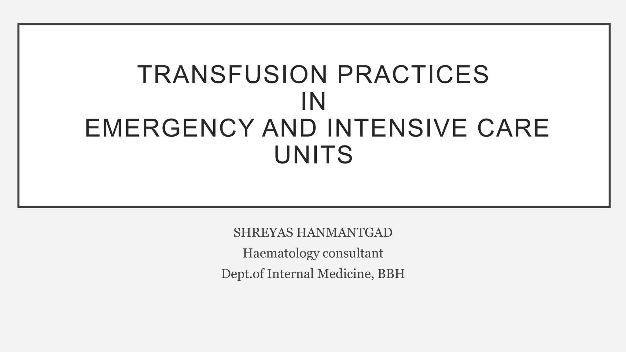 Transfusion practices.pptx