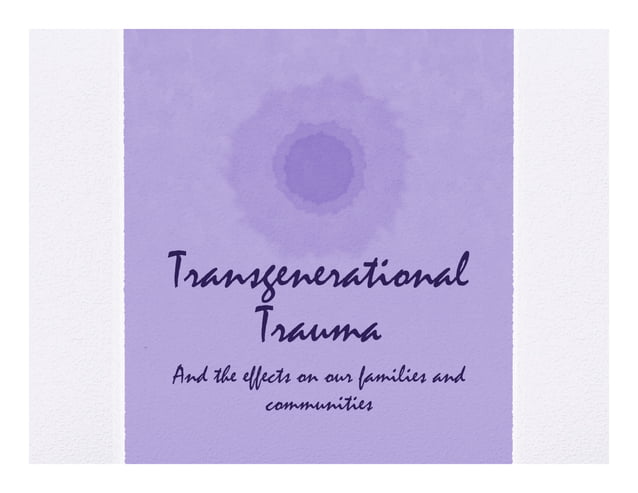 Transgenerational trauma | PDF | Injuries | Diseases and Conditions