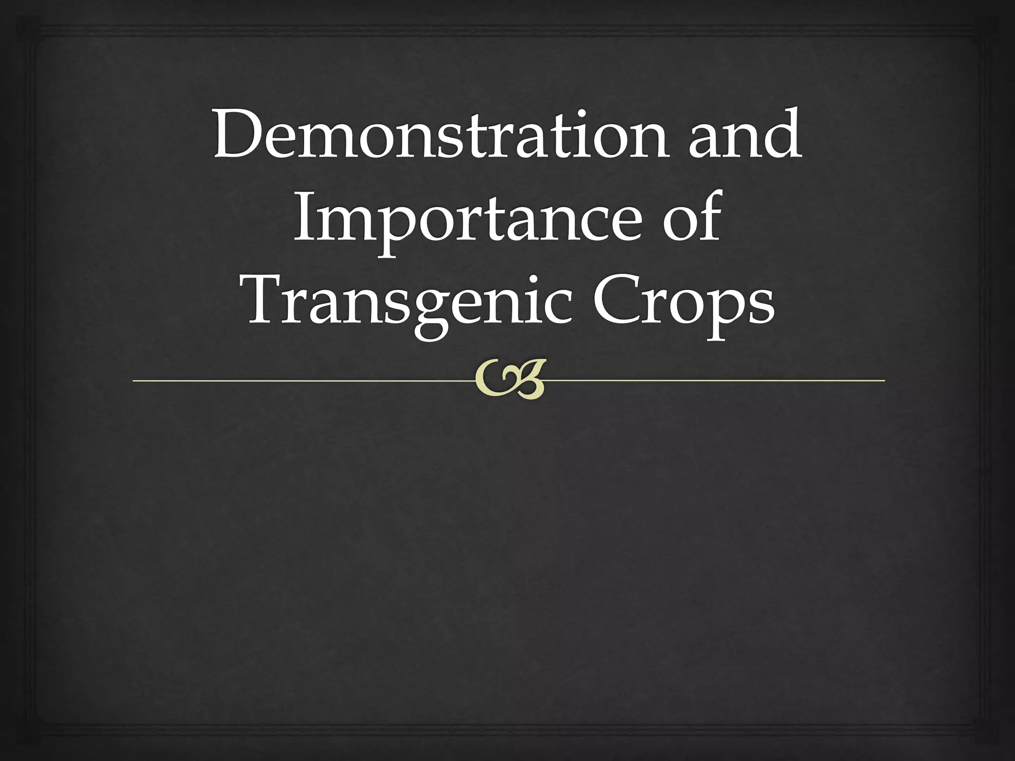 Transgenic crops and their uses in various Fields | PPTX | Agriculture ...