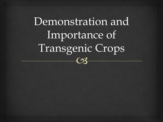 Transgenic crops and their uses in various Fields | PPTX | Agriculture ...