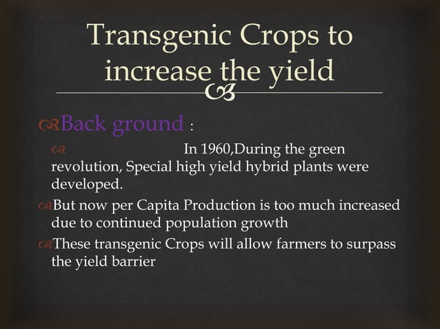 Transgenic crops and their uses in various Fields | PPTX | Agriculture ...