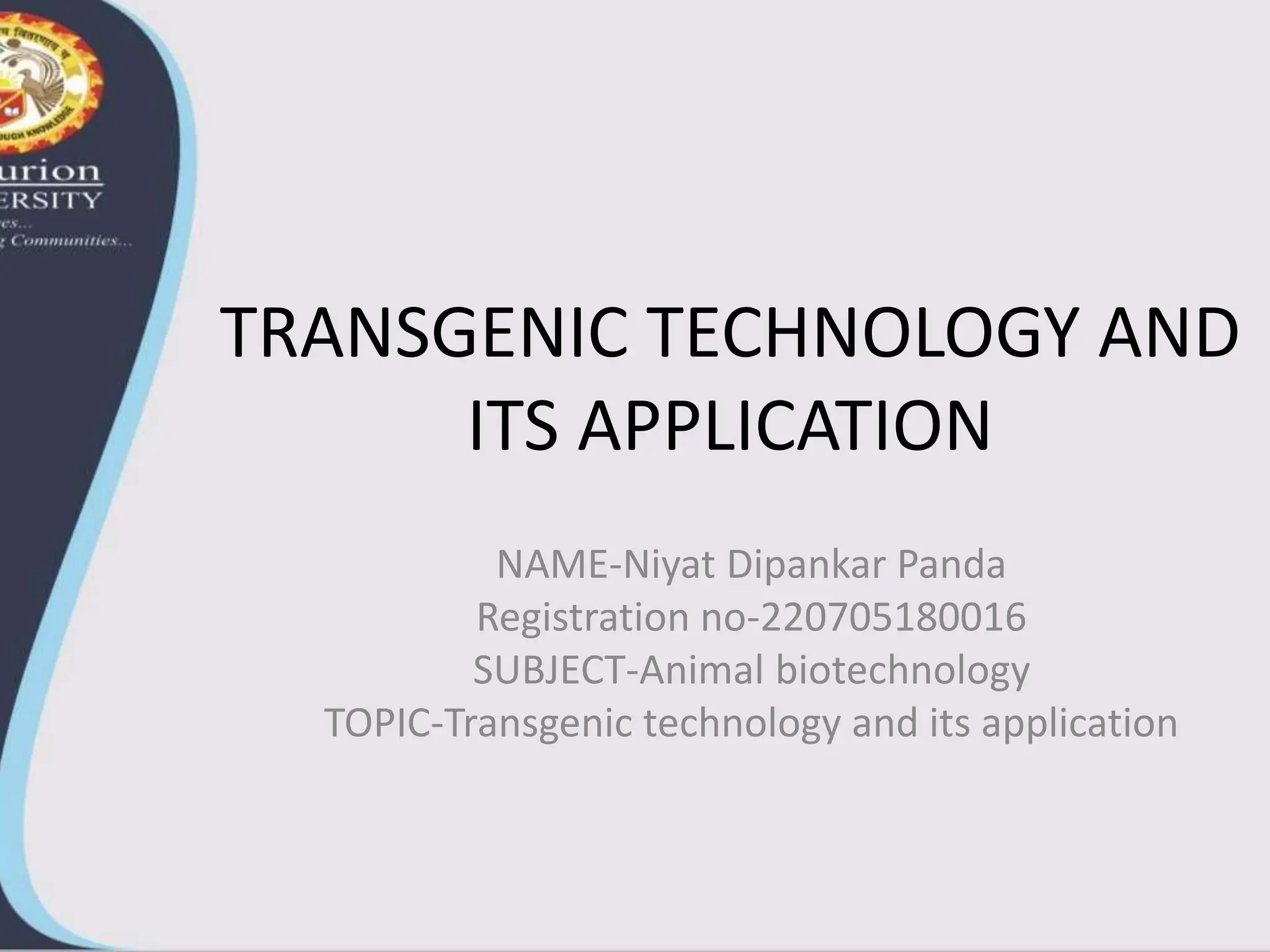 TRANSGENIC TECHNOLOGY AND ITS APPLICATION.pptx