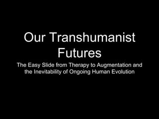 Transhumanism presentation | PPTX