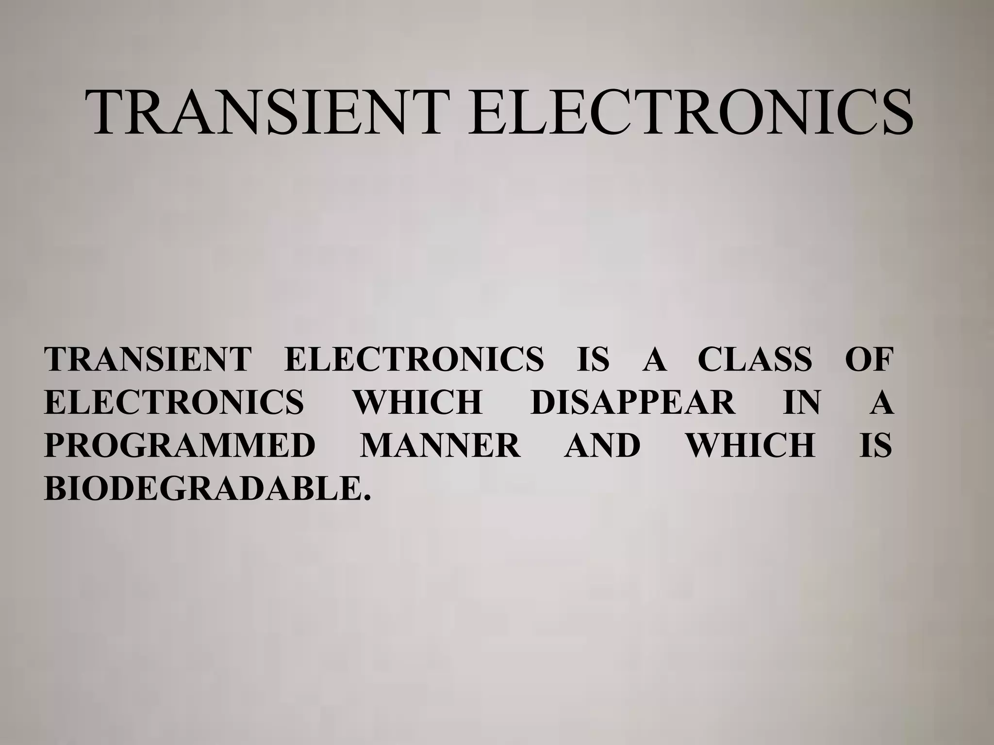 Transient electronics | PPTX