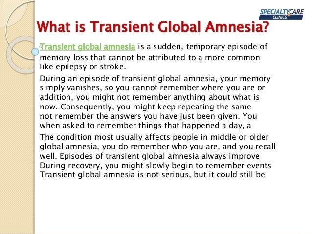 Transient Global Amnesia - Symptoms, Causes, and Treatment.pptx