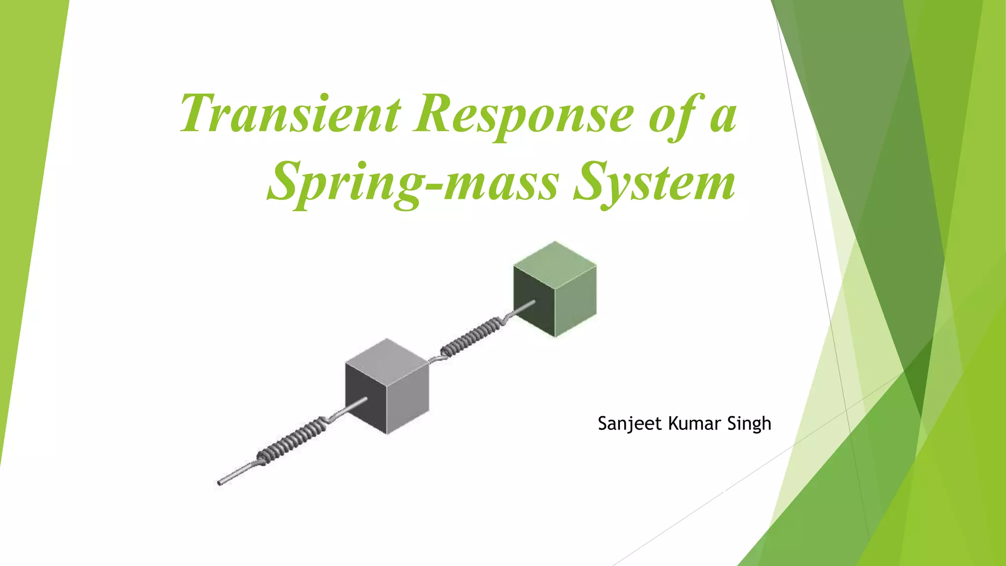Transient response of a spring mass system | PPTX