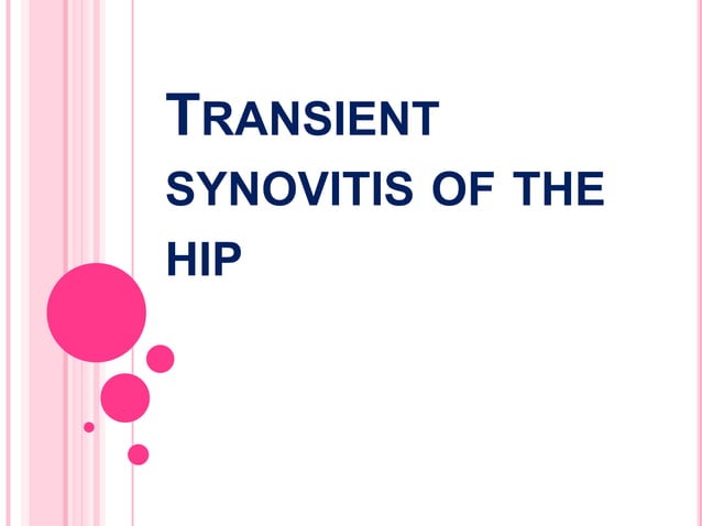 Transient synovitis of the hip | PPTX | Bone and Joint Conditions ...