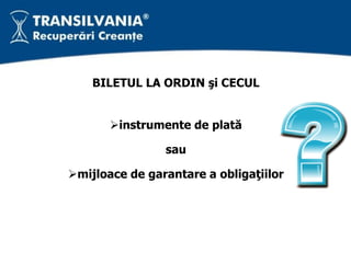 Transilvania recuperari creante instrumentele de plata | PPT