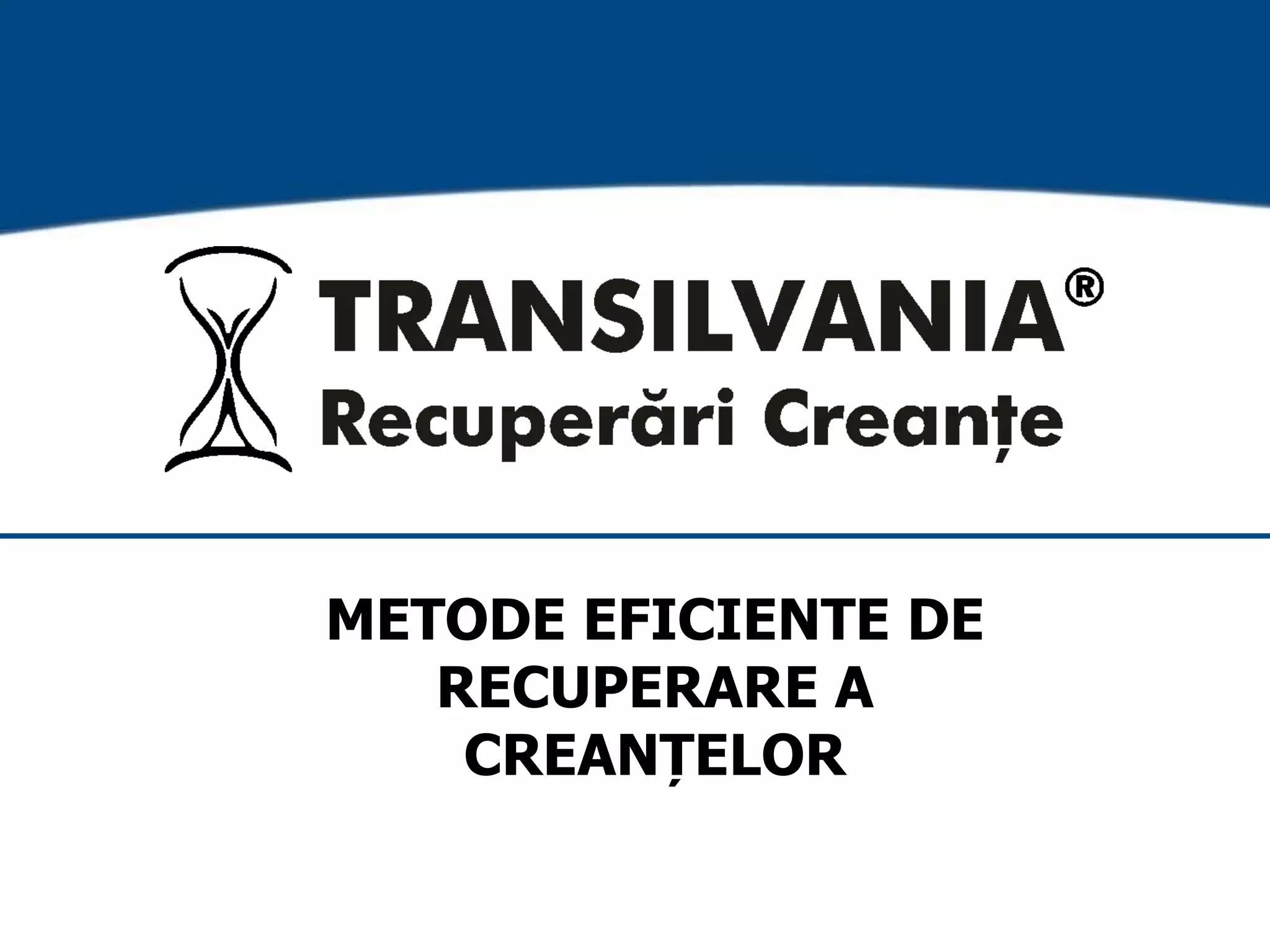 Transilvania recuperari creante metode eficiente de recuperare a ...
