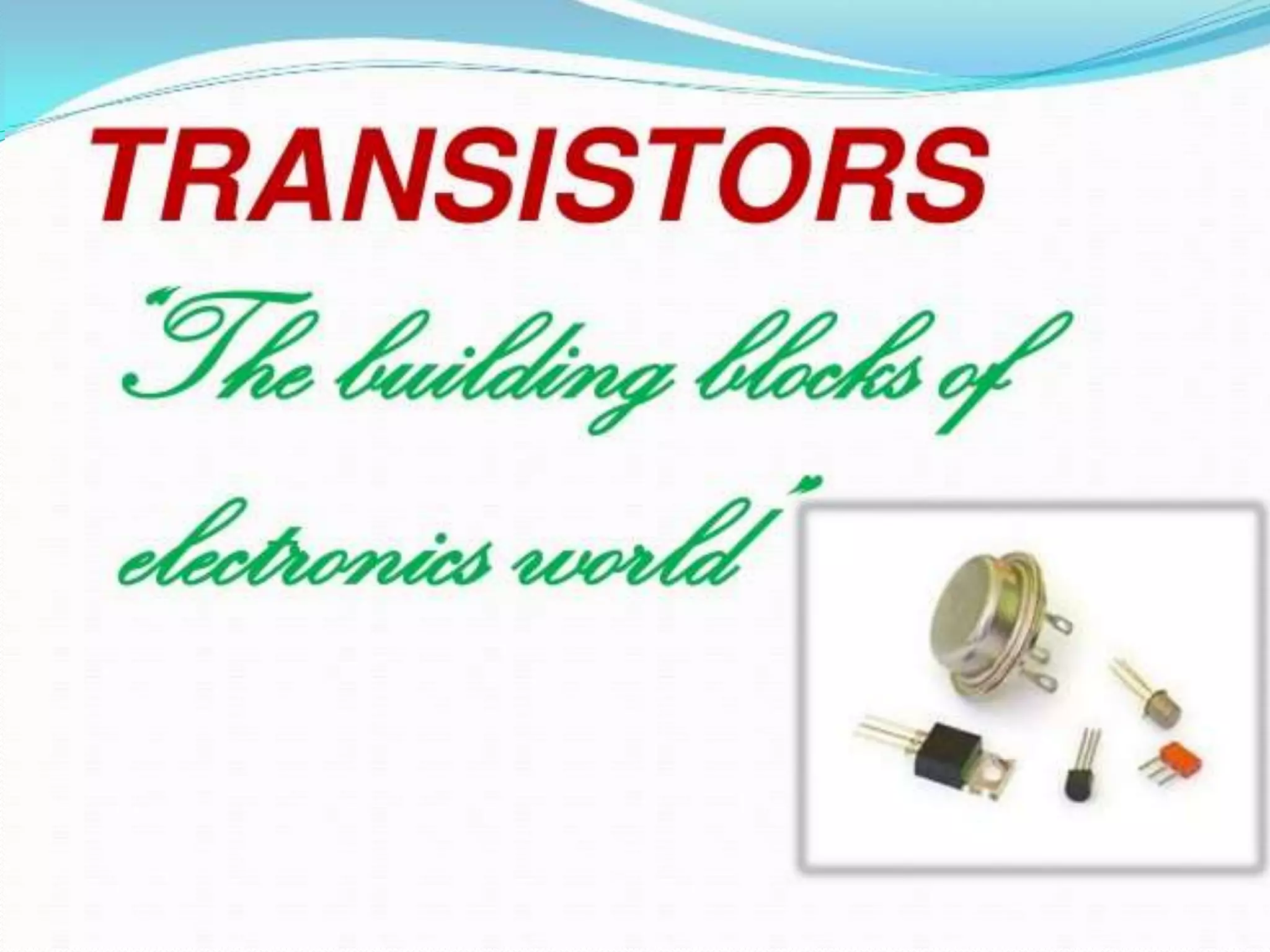 Transistor history and types | PPTX