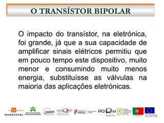 UFCD 6012 Introdução ao estudo do transistor Bipolar | PPTX