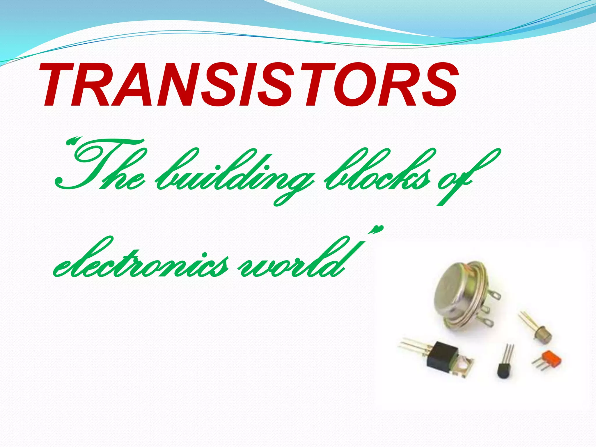 Transistors ppt by behin | PPTX