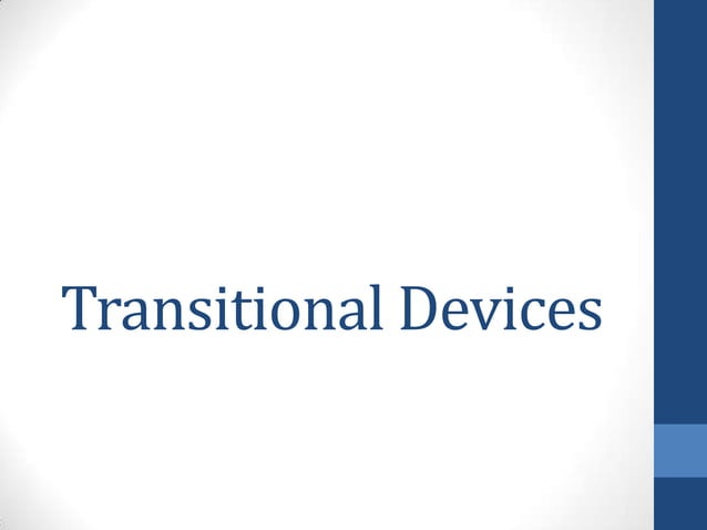 Transitional devices | PPTX