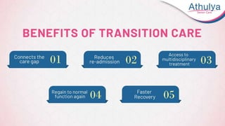 Transition care - Recovery made easier | Athulya Assisted Living | PPTX