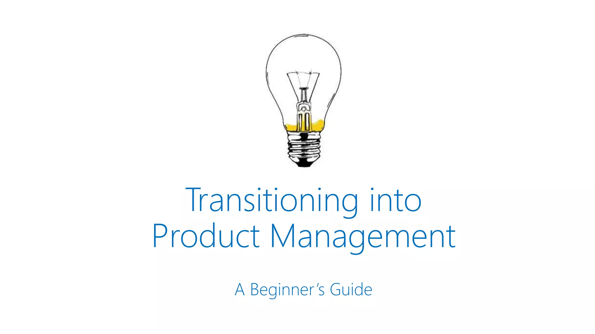 Transitioning into Product Management - A Beginner's Guide | PPTX