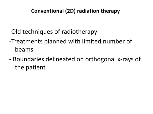 Radiotheray transition from 2D to 3D Conformal radiotherapy(3D-CRT) | PPTX