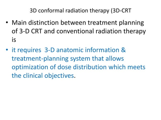 Radiotheray transition from 2D to 3D Conformal radiotherapy(3D-CRT) | PPTX