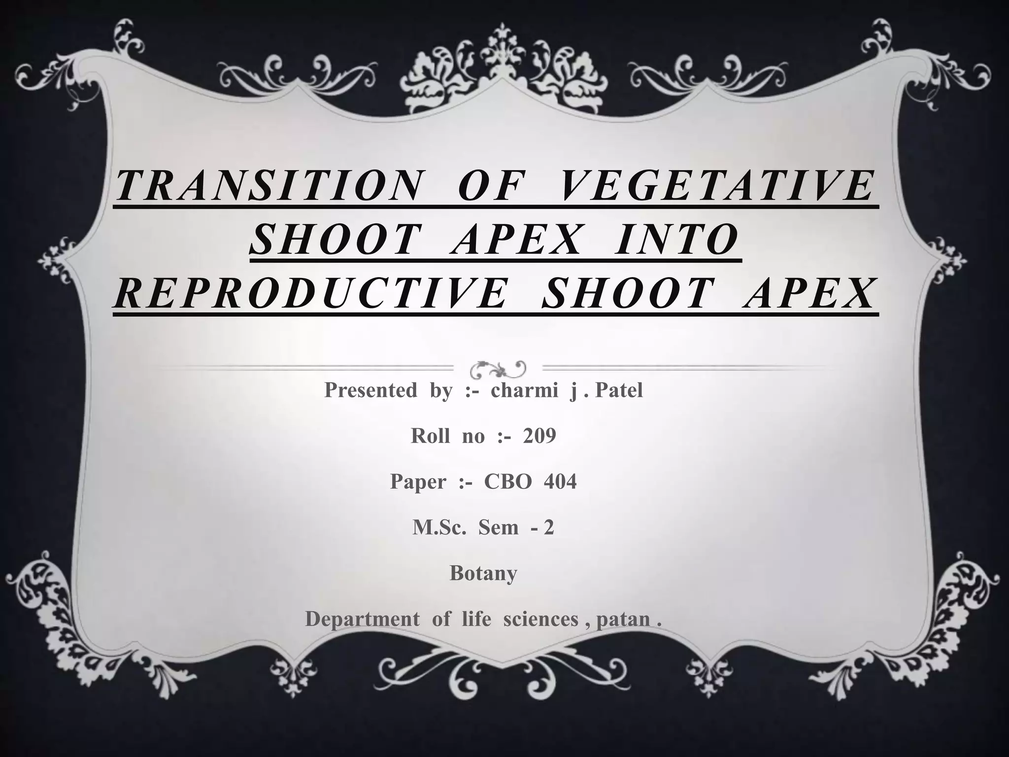Transition of vegetative shoot apex into reproductive shoot | PPTX