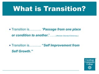 Cuyahoga Community College Transition Program | PPTX