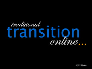 Transitioning from Traditional to Online Learning | PPT