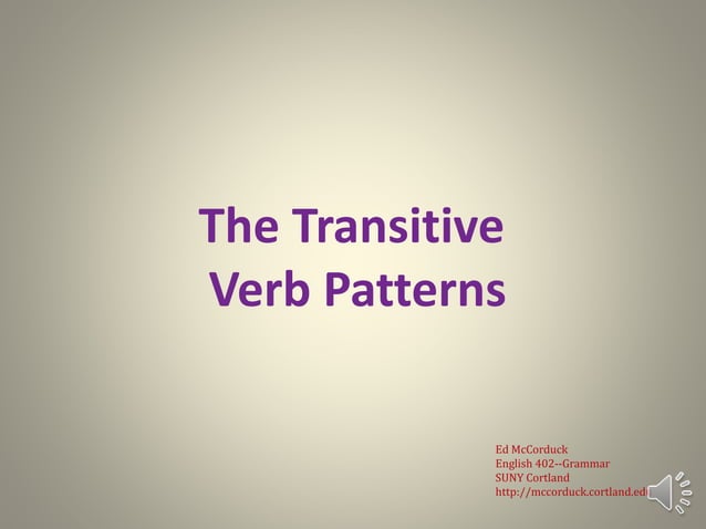 English Grammar Lecture 11: The Transitive Verb Patterns | PPTX